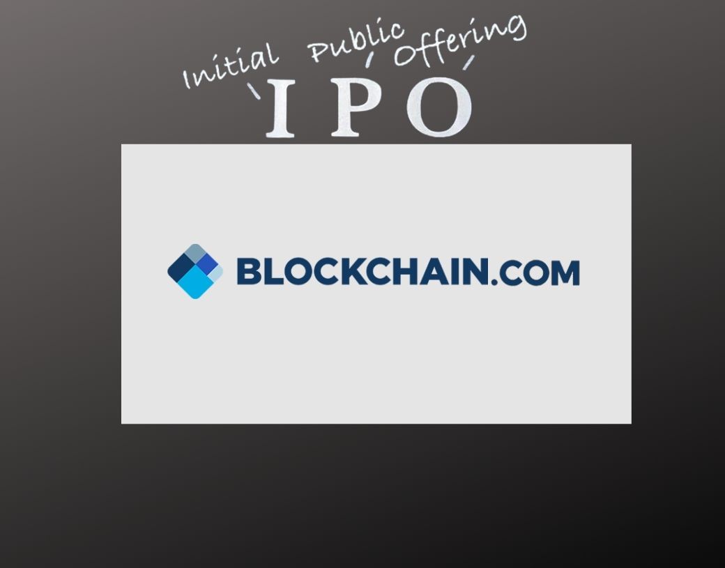 Blockchain.com IPO warming up for an IPO; Here’s how it’s preparing